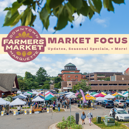 Downtown Marquette Farmers Market Welcomes Back Power of Produce ...